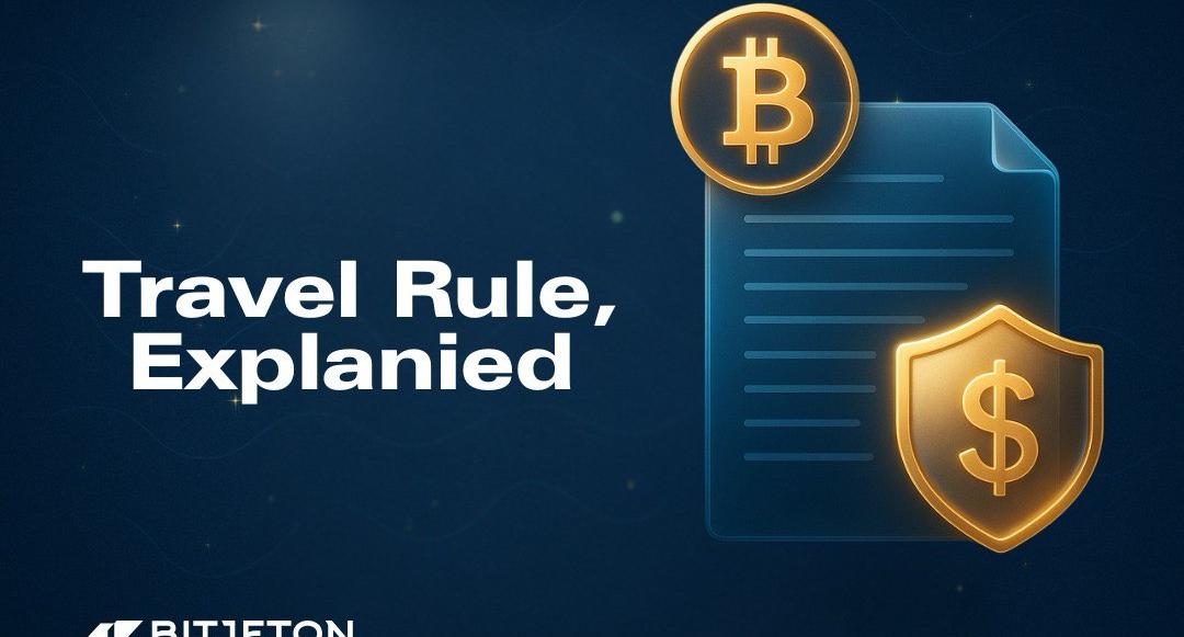 Crypto Travel Rule: What It Is and Why It Matters | BitJeton - The ...