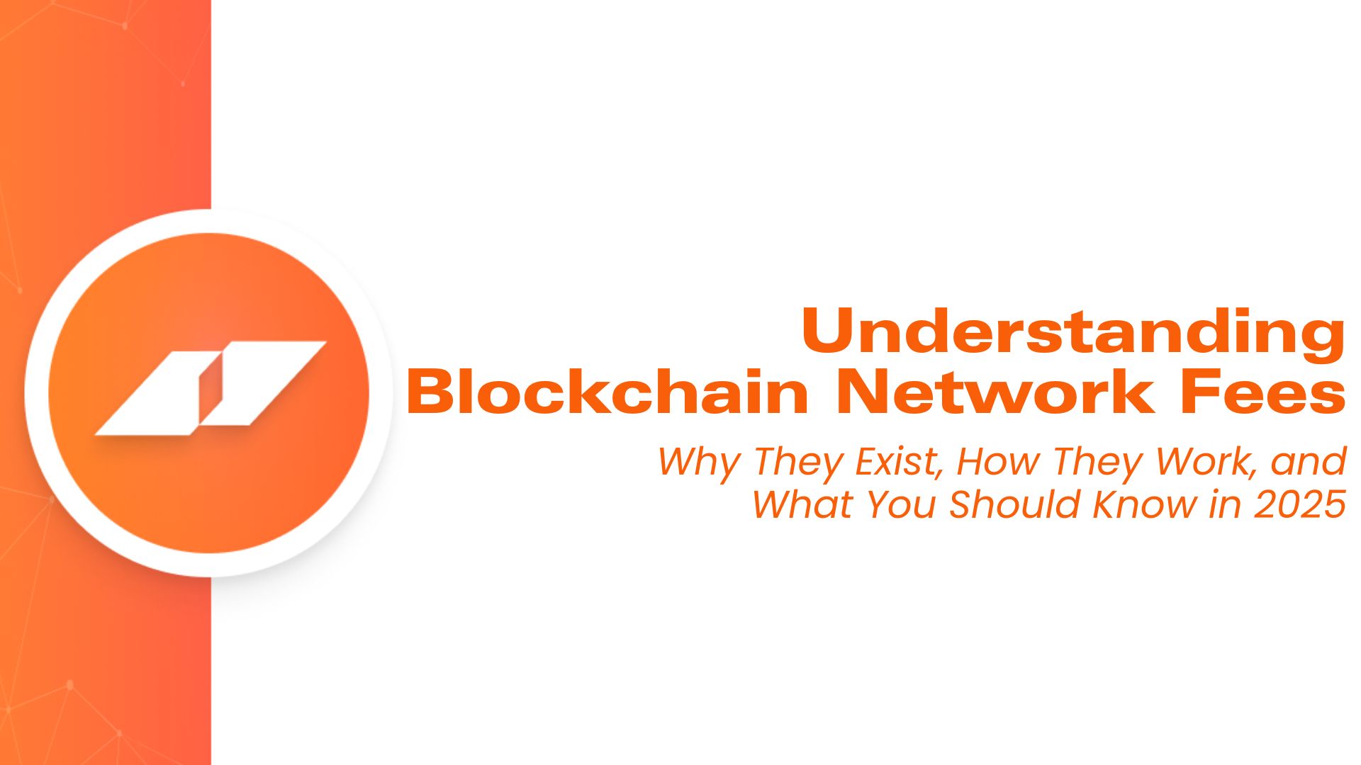 Blockchain Network Fees: Why Transactions Have Fees and How They’re ...